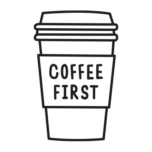 Coffee First | Cut File – CraftSmithco