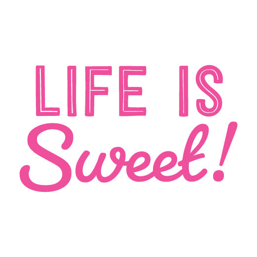 Life is Sweet | Print & Cut File – CraftSmithco